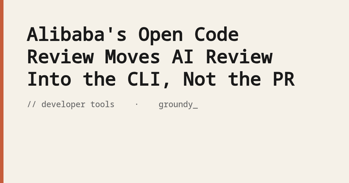 Alibaba's Open Code Review Moves AI Review Into the CLI, Not the PR ...