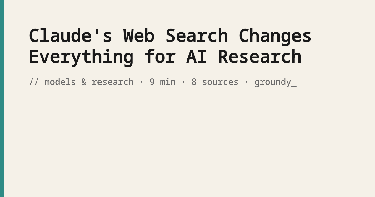 Claude's Web Search Changes Everything for AI Research · Groundy