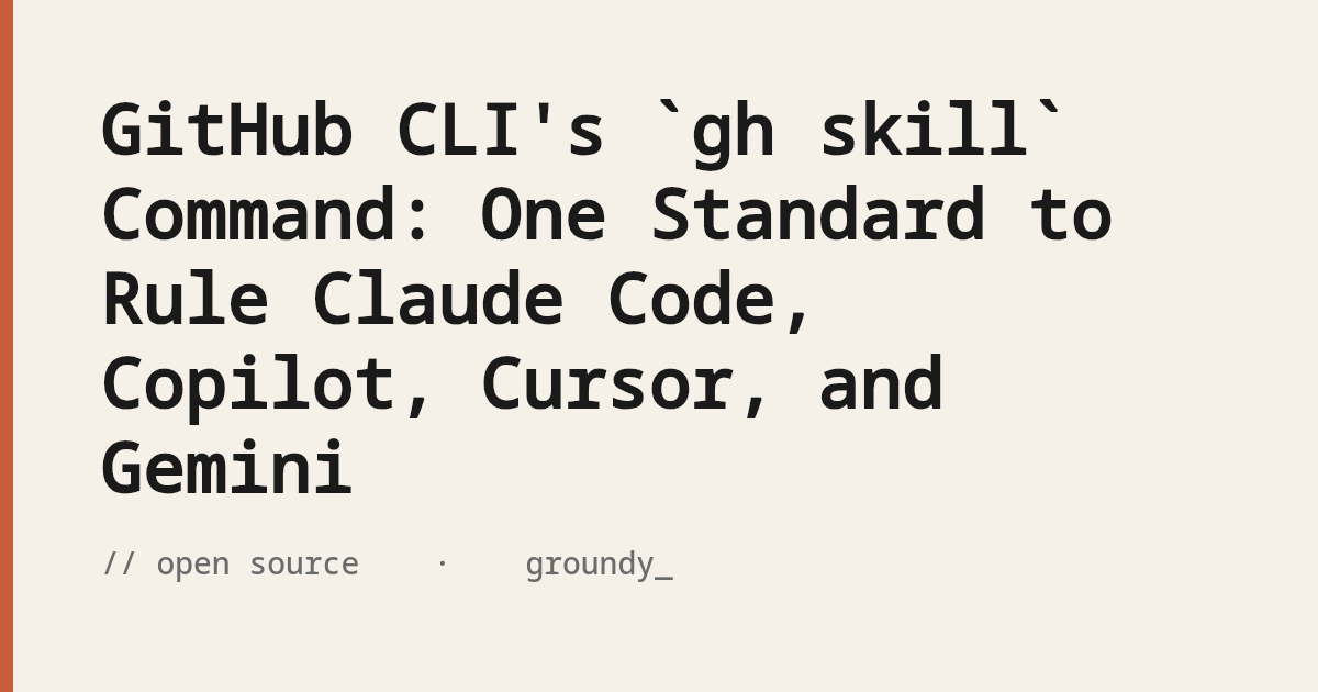 GitHub CLI's `gh skill` Command: One Standard to Rule Claude Code ...