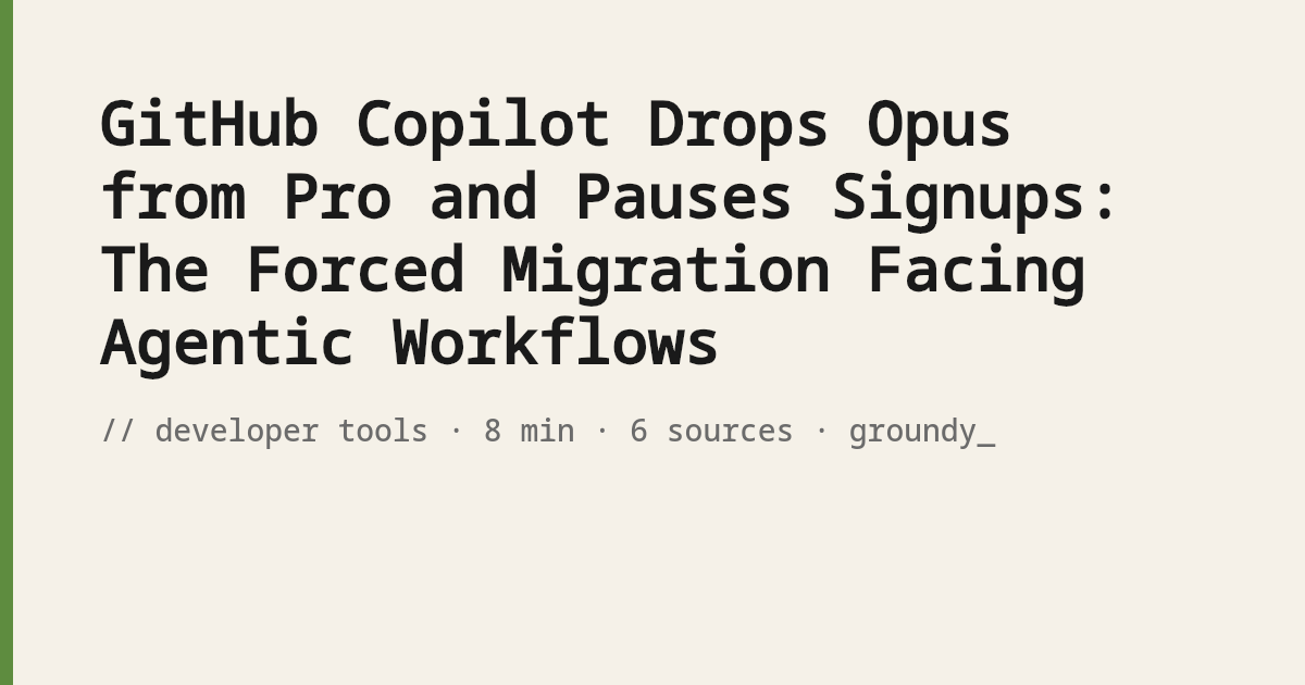GitHub Copilot Drops Opus from Pro and Pauses Signups: The Forced ...