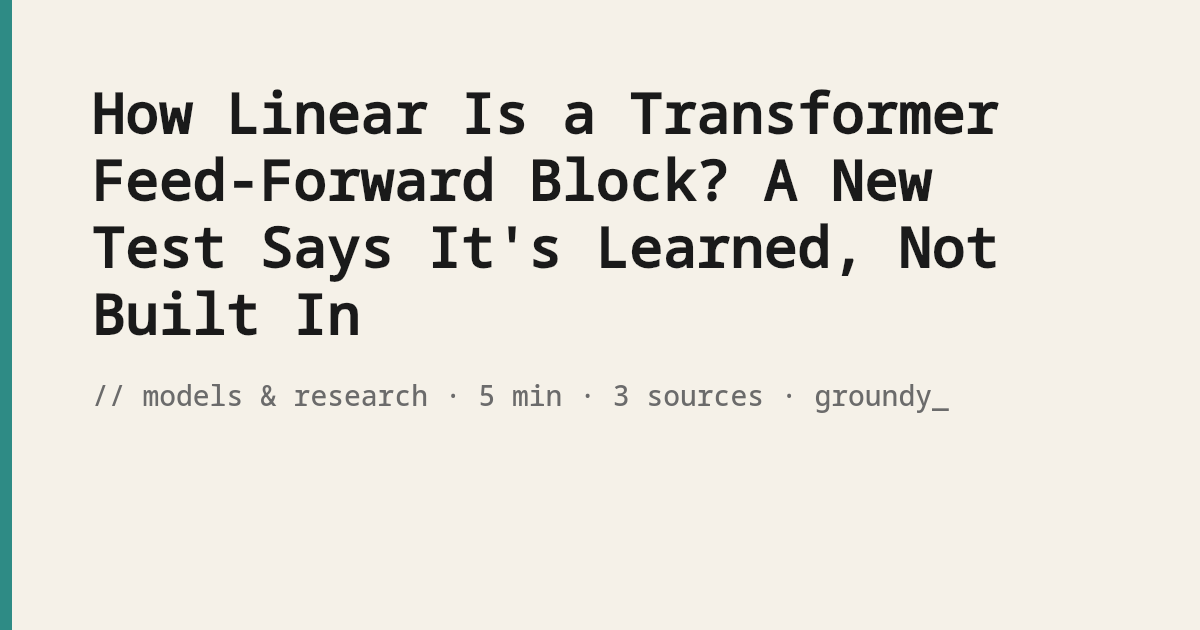 How Linear Is a Transformer Feed-Forward Block? A New Test Says It's ...