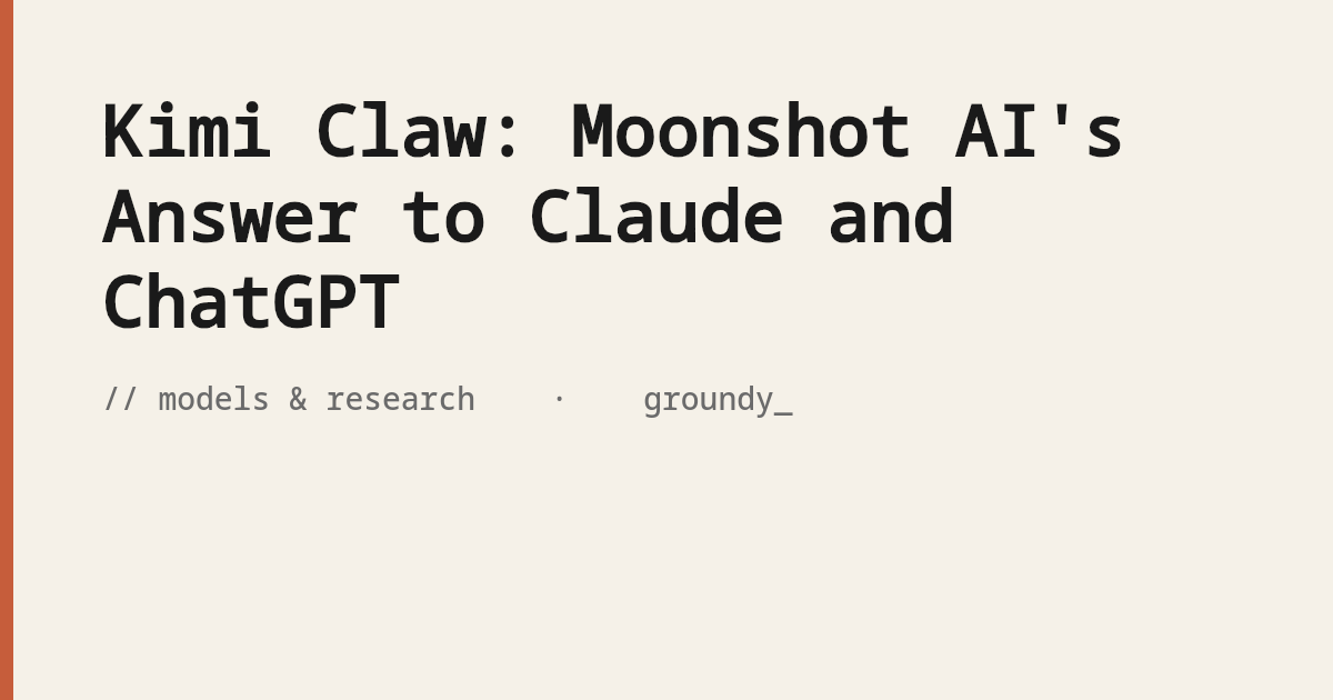 Kimi Claw: Moonshot AI's Answer to Claude and ChatGPT · Groundy