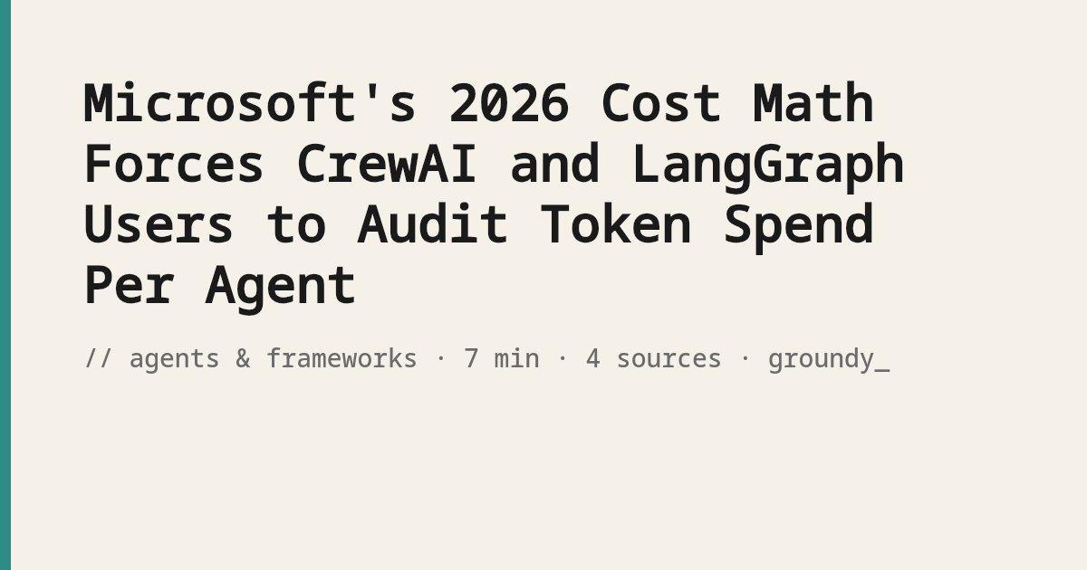 Microsoft's 2026 Cost Math Forces CrewAI and LangGraph Users to Audit ...