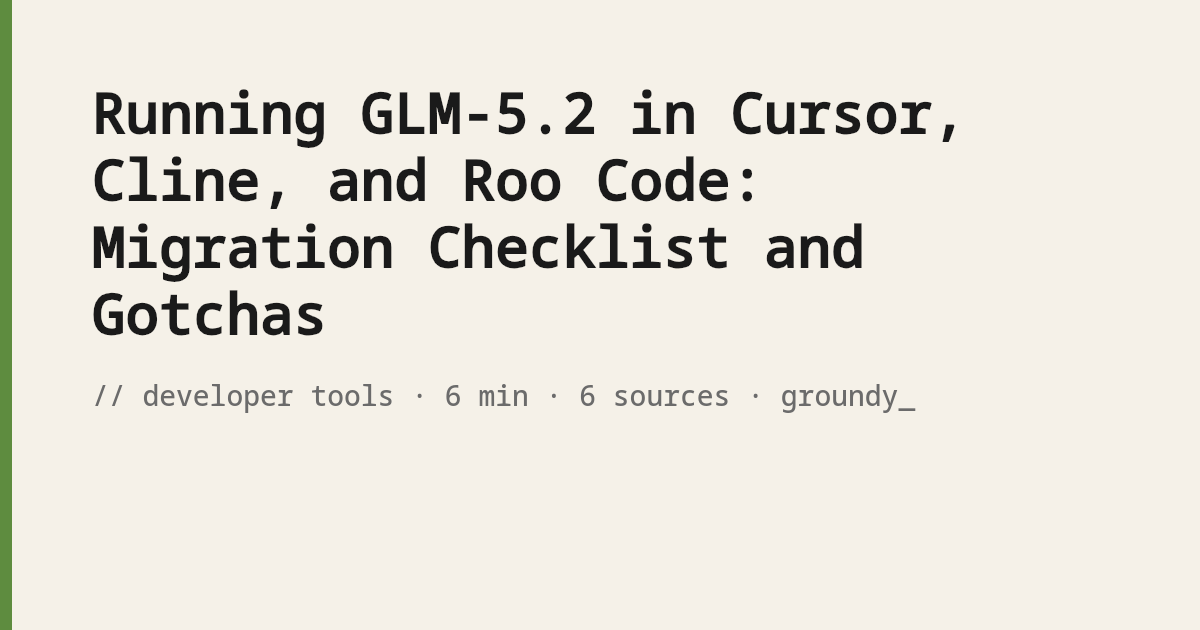 Running GLM-5.2 in Cursor, Cline, and Roo Code: Migration Checklist and ...