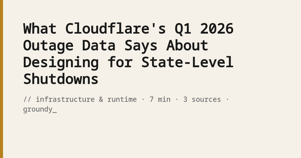 What Cloudflare's Q1 2026 Outage Data Says About Designing for State ...